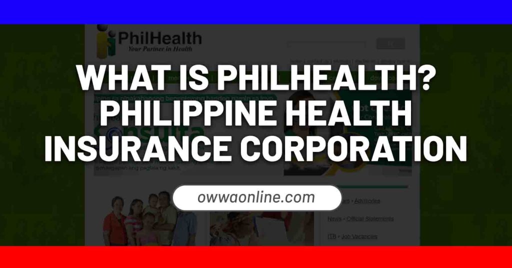 What is PhilHealth? Philippine Health Insurance Corporation - OWWA Online