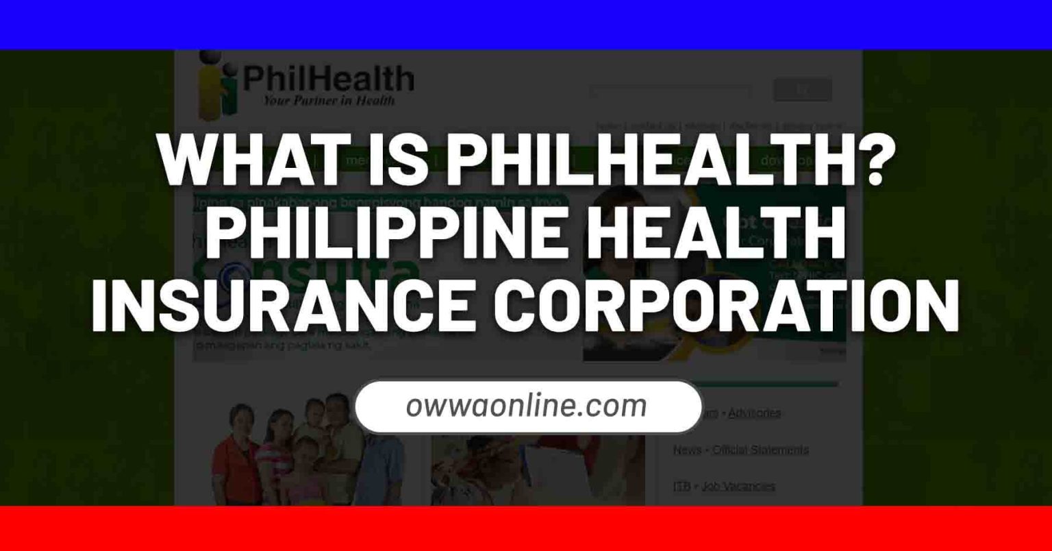 What is PhilHealth? Philippine Health Insurance Corporation - OWWA Online