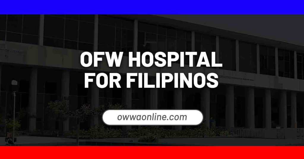 OFW Hospital: Overseas Filipino Workers Hospital Philippines - OWWA Online