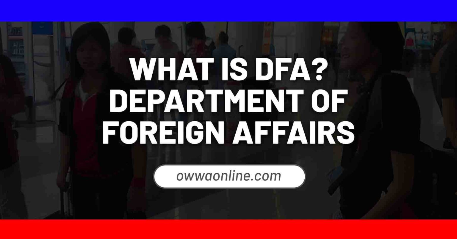 What is DFA? Department of Foreign Affairs - OWWA Online