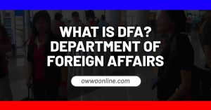 What is DFA? Department of Foreign Affairs - OWWA Online