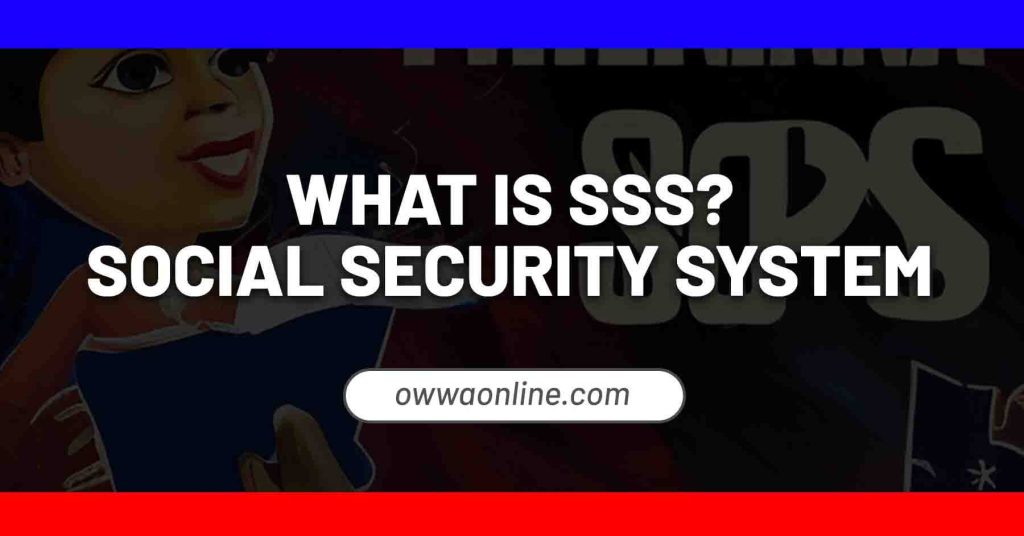 What is SSS? Social Security System Philippines - OWWA Online