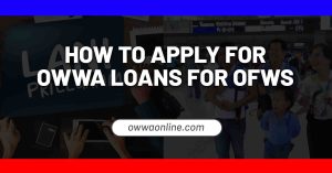 OWWA Loans for OFWs and Seafarers and How to Apply for Each - OWWA Online
