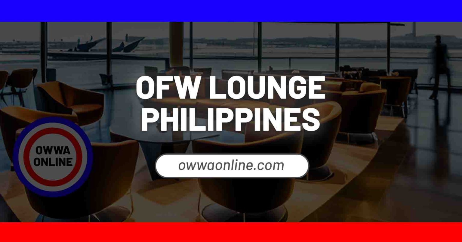 How to Access OFW Lounge in NAIA Terminal 1 & 3 - OWWA Online